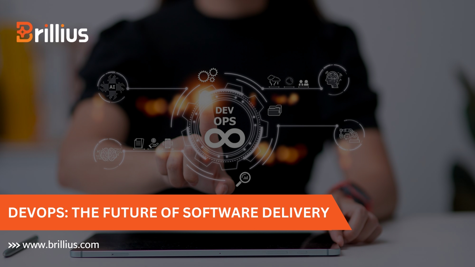 DevOps: The Future of Software Delivery. - Brillius