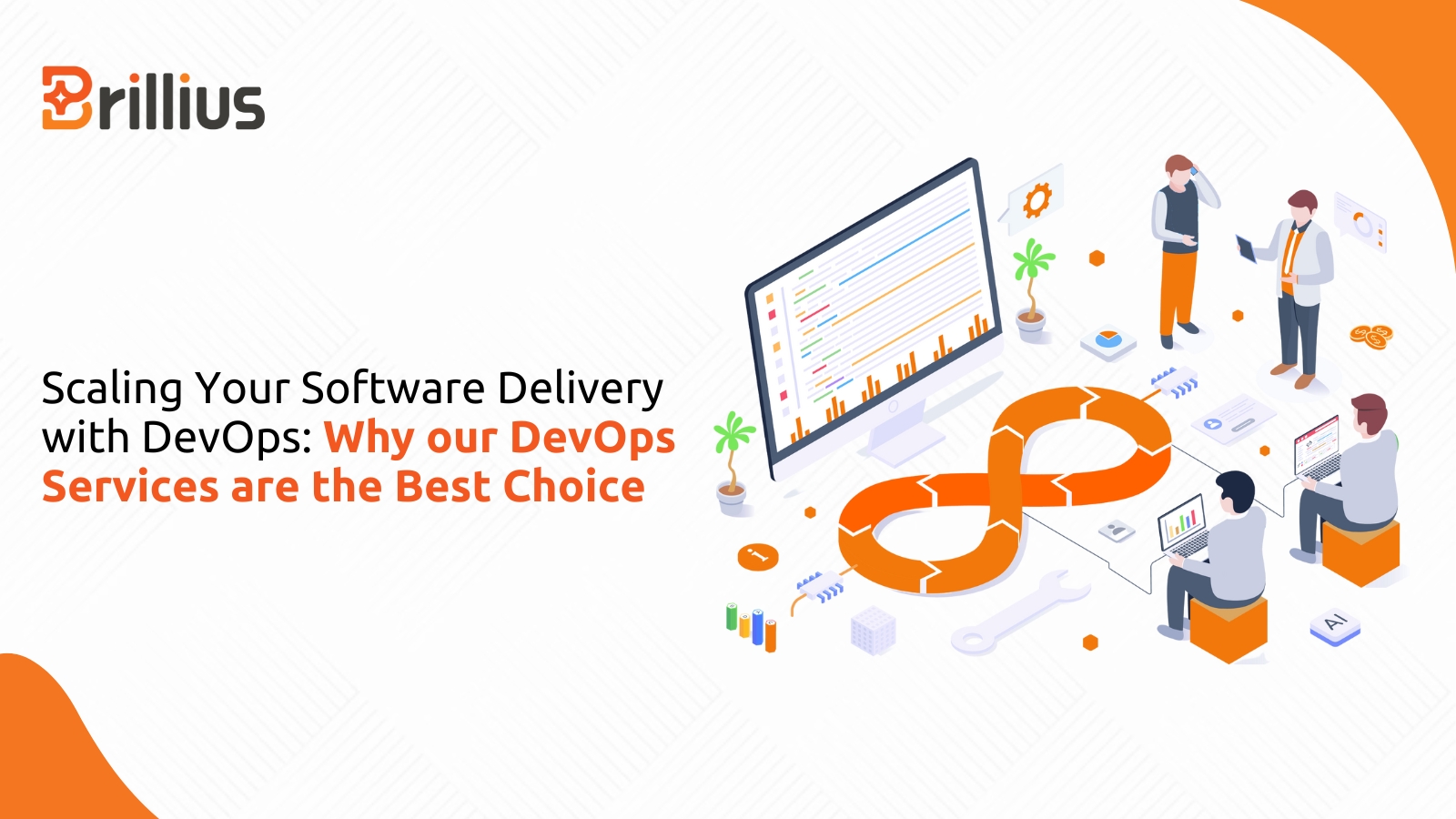 Scaling Your Software Delivery with DevOps: Why Brillius DevOps Services are the Best Choice ...