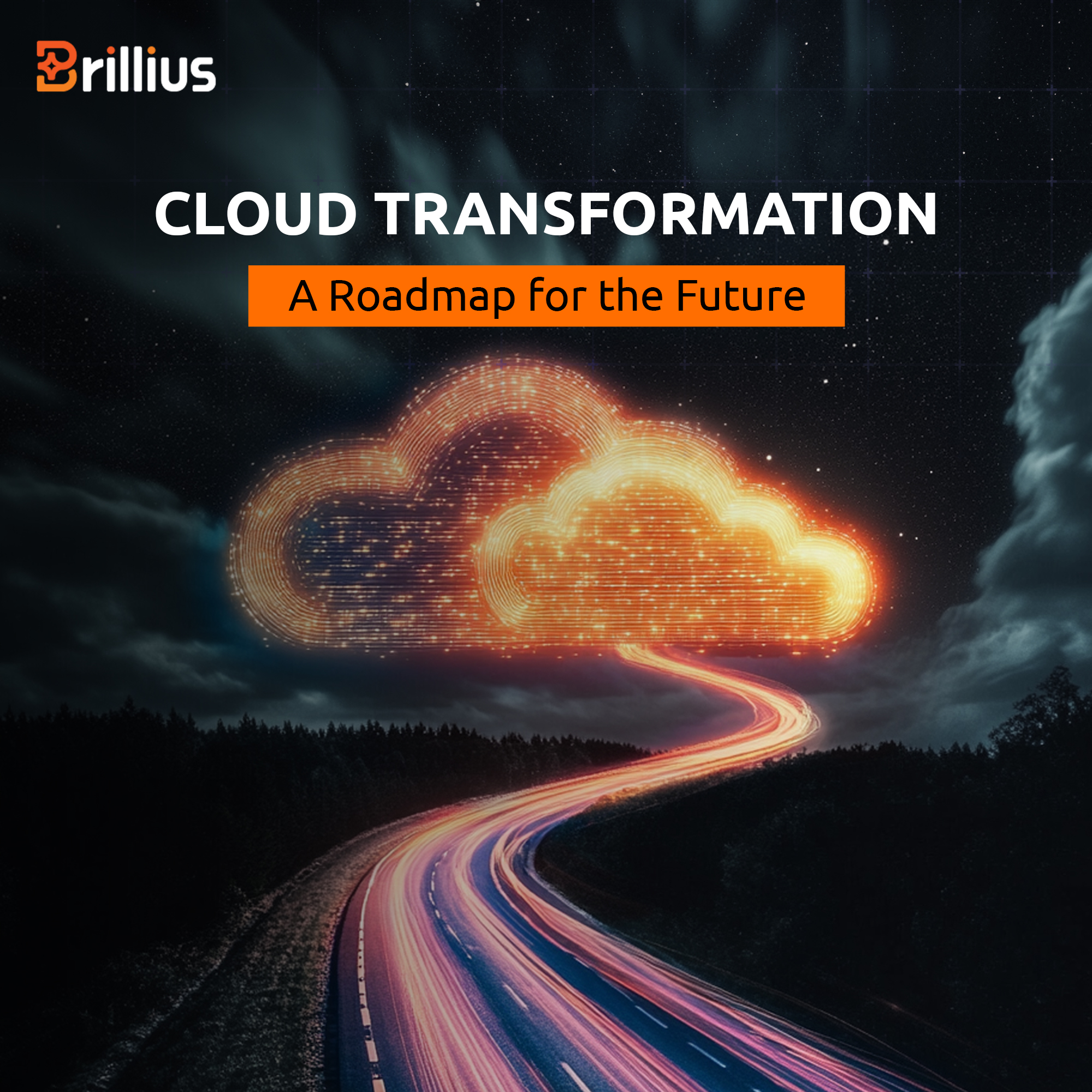 Cloud Transformation: A Roadmap for the Future - Brillius